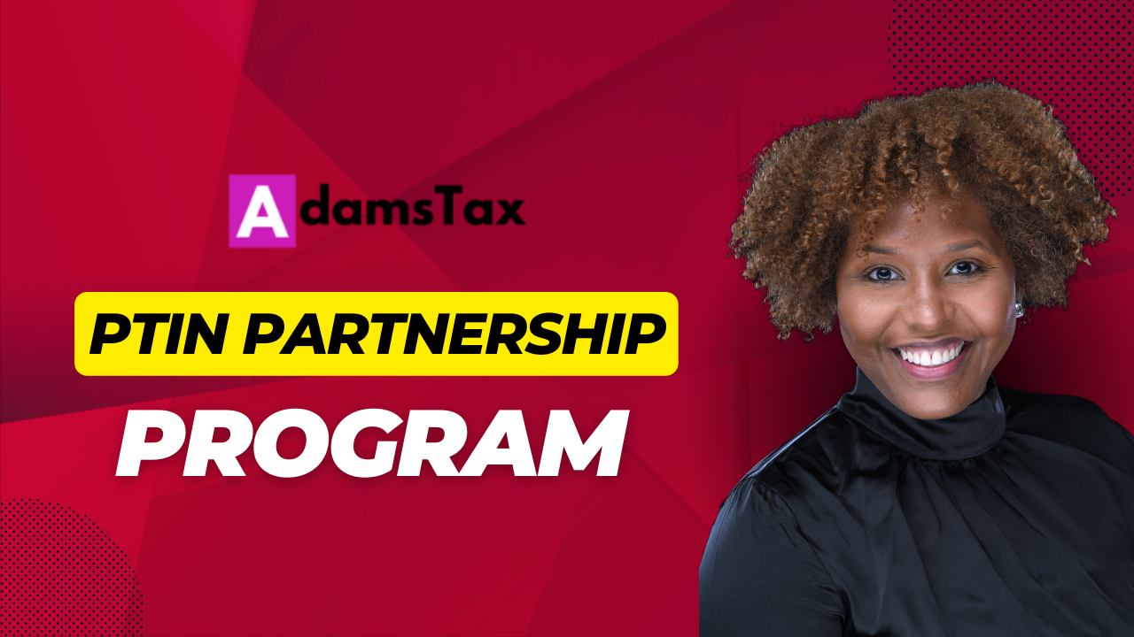 PTIN Partnership Program – Adams Tax